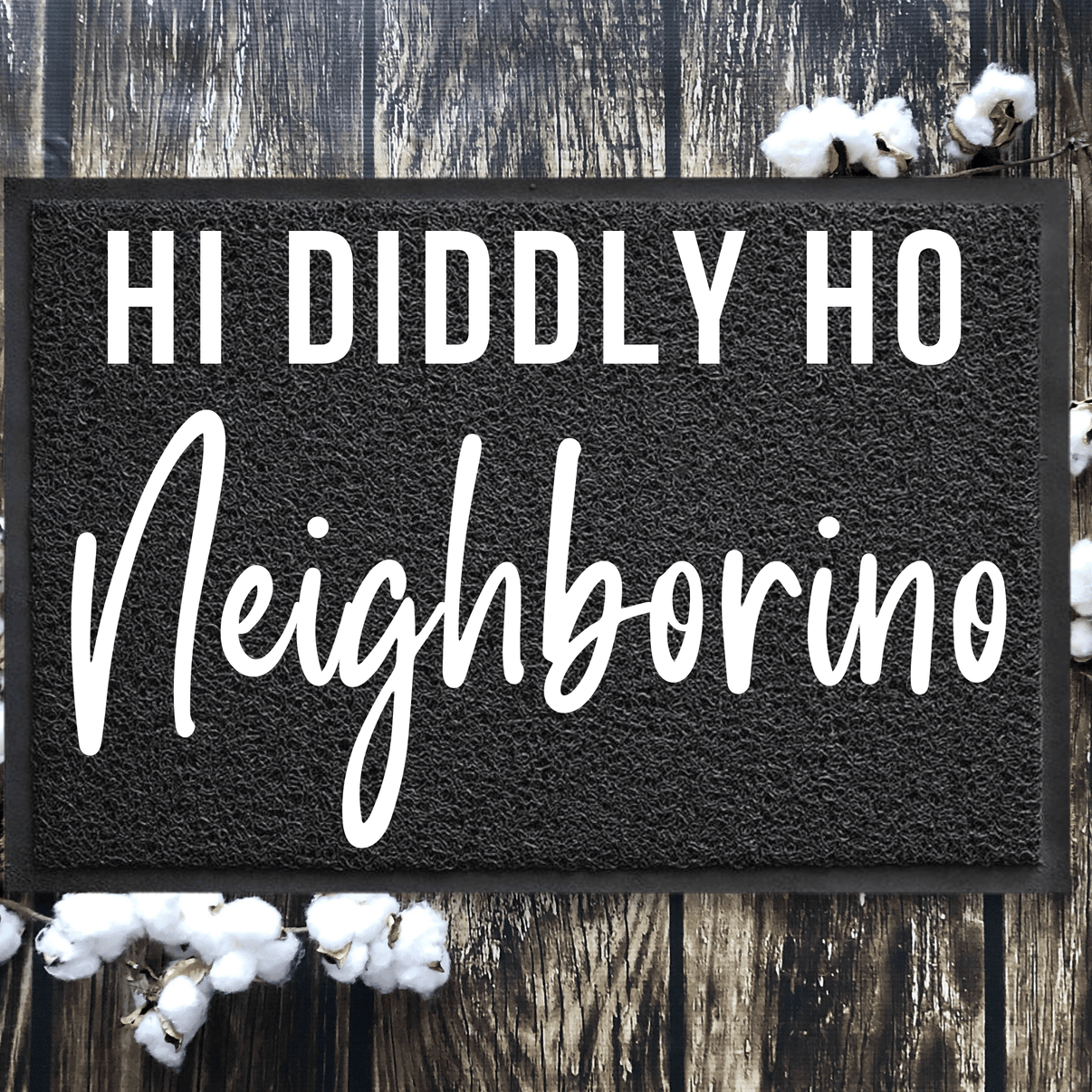 Hi Diddly Ho Neighborino doormat – Personalised Doormats